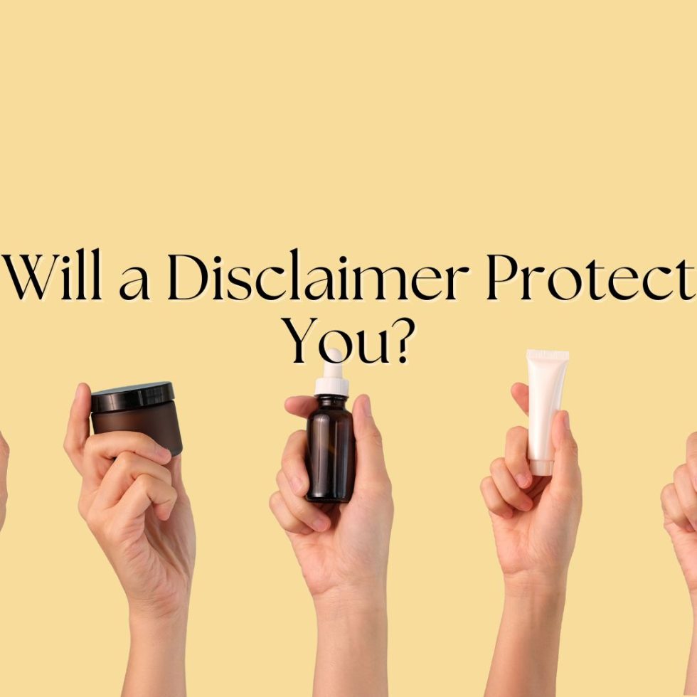Will a Disclaimer Protect Me with My Skin Care Line?